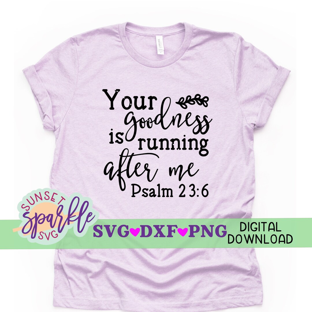 Christian Svg, Goodness of God Svg, Bible Verse Svg, Dxf, Png ...