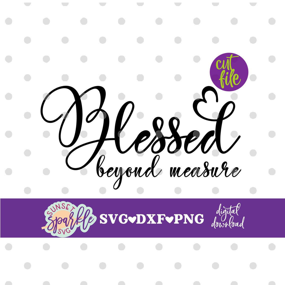 Blessed Svg Blessed Beyond Measure Svg Dxf and Png File | Etsy