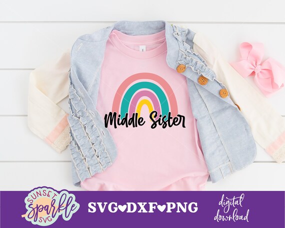 Middle Sister SVG Sister Svg Dxf and Png Instant Download - Etsy