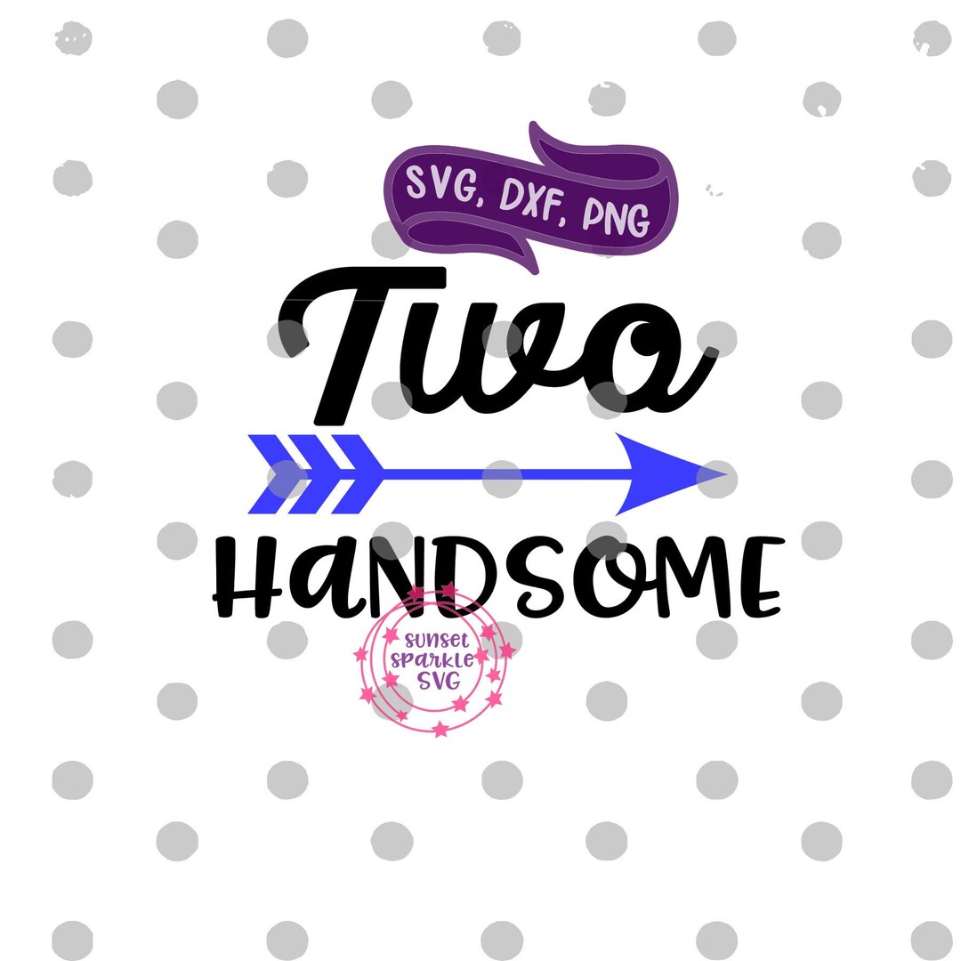 Two Handsome Svg, 2nd Birthday Boy Svg, Toddler Boy Svg, 2nd Birthday ...