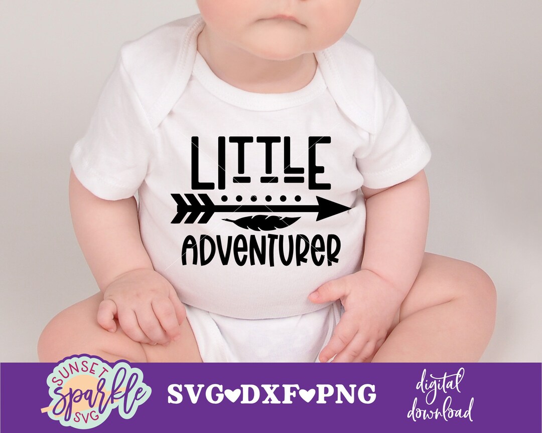 Baby Boy Svg - Little Adventurer Svg, Baby Svg, Dxf, Png, Instant ...