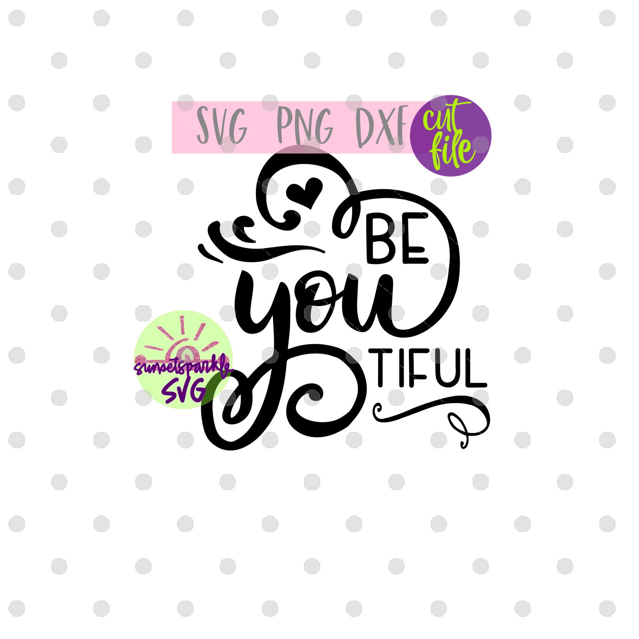 Beyoutiful Svg Be You Tiful Svg Inspirational Svg Dxf Png - Etsy