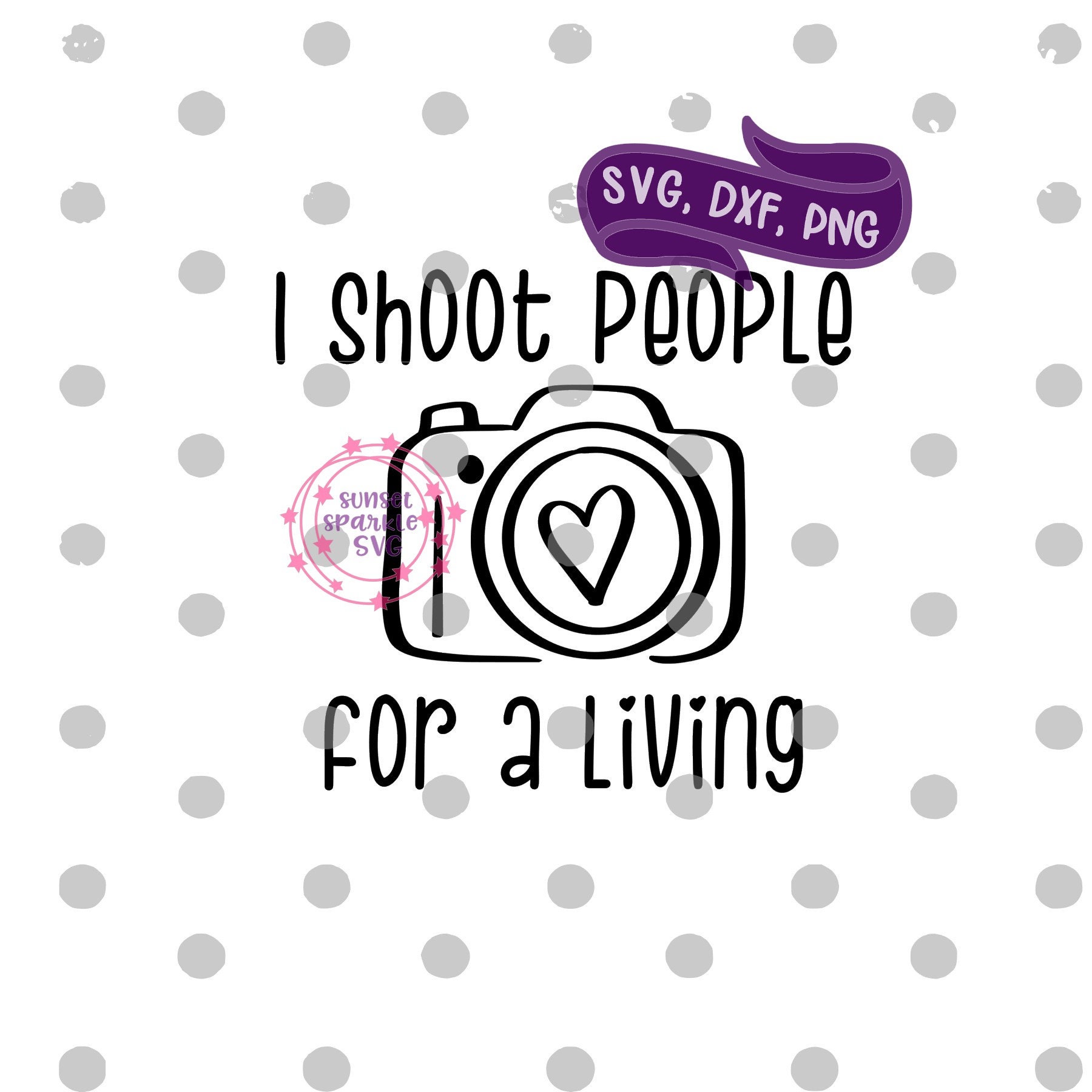Photographer Svg I Shoot People Svg Funny Svg Dxf Png - Etsy