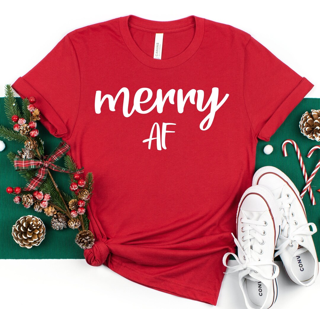 Merry AF Shirt, Funny Christmas Shirt, Christmas Merry AF T-shirt ...