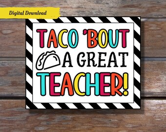 Taco Bout a Great Teacher, PRINTABLE Gift Tags, Teacher Gifts, Teacher ...