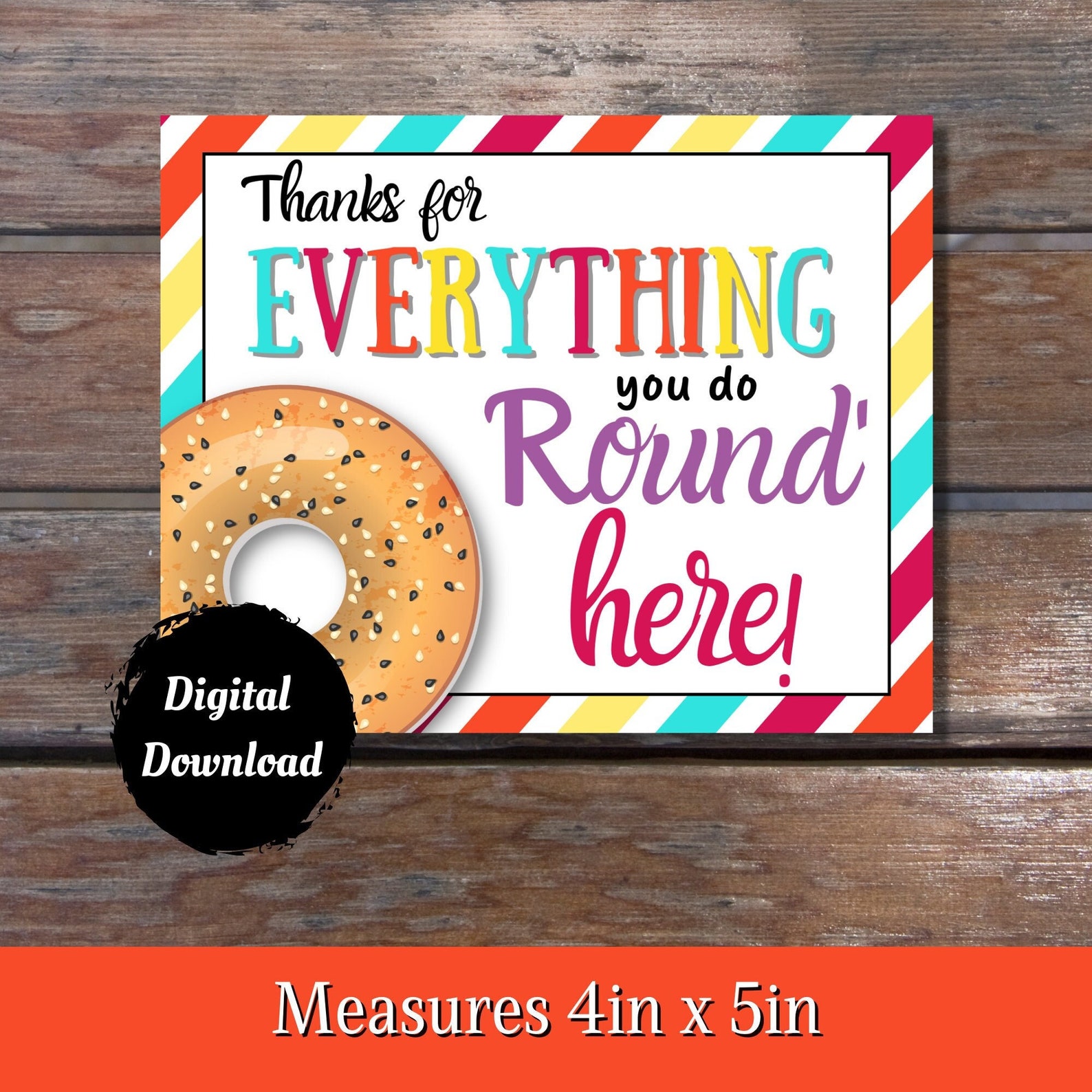 Thanks for Everything You Do Round Here | Bagel | Appreciation |gift ...