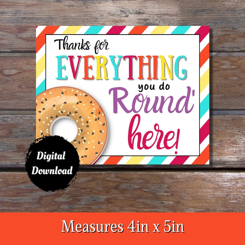 Thanks for Everything You Do Round Here | Bagel | Appreciation |gift ...