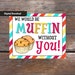 Teacher Staff Appreciation Gift Tags Printable, We Would Be Muffin ...
