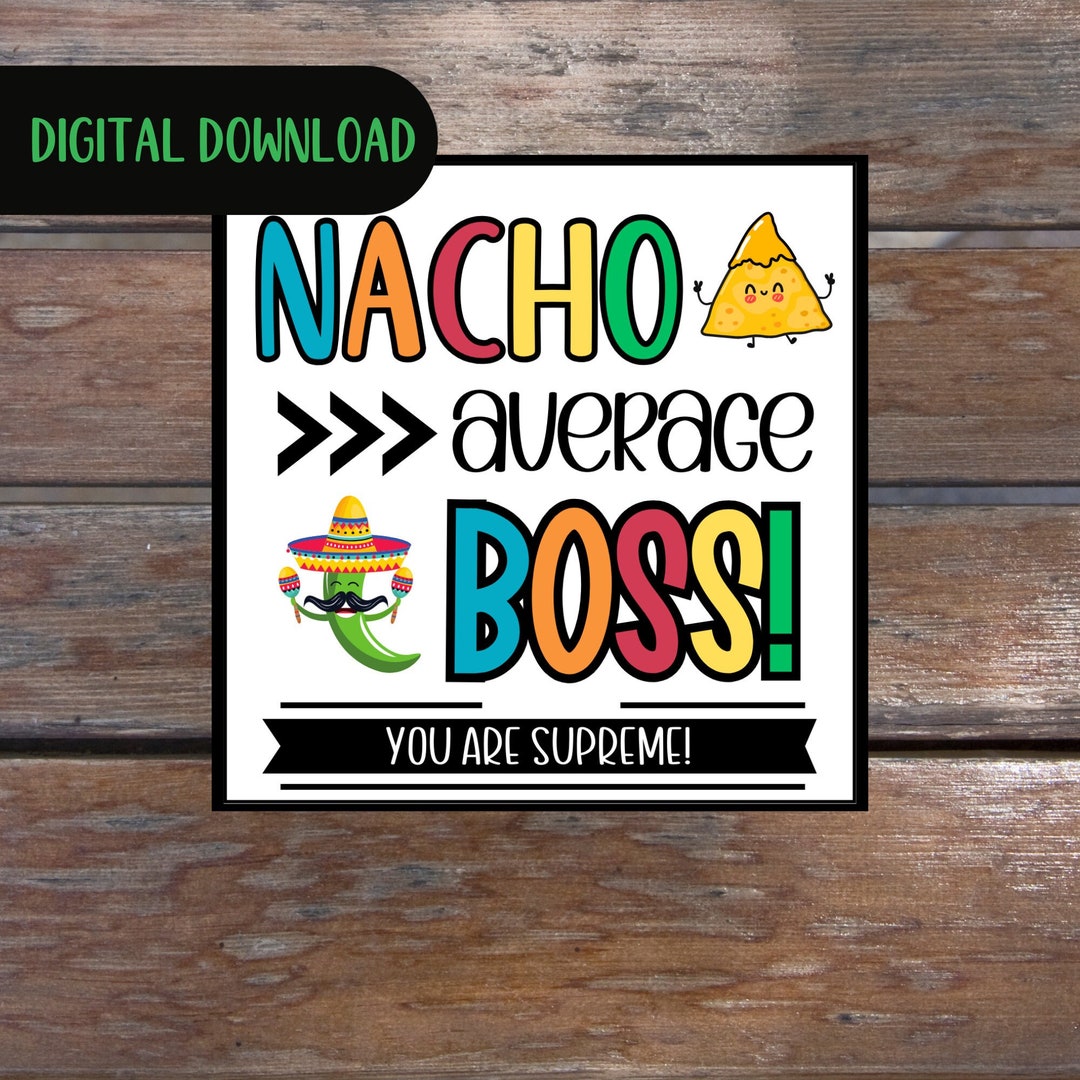 Printable Boss's Day Tag- Nacho Average Boss- Instant Download - Etsy