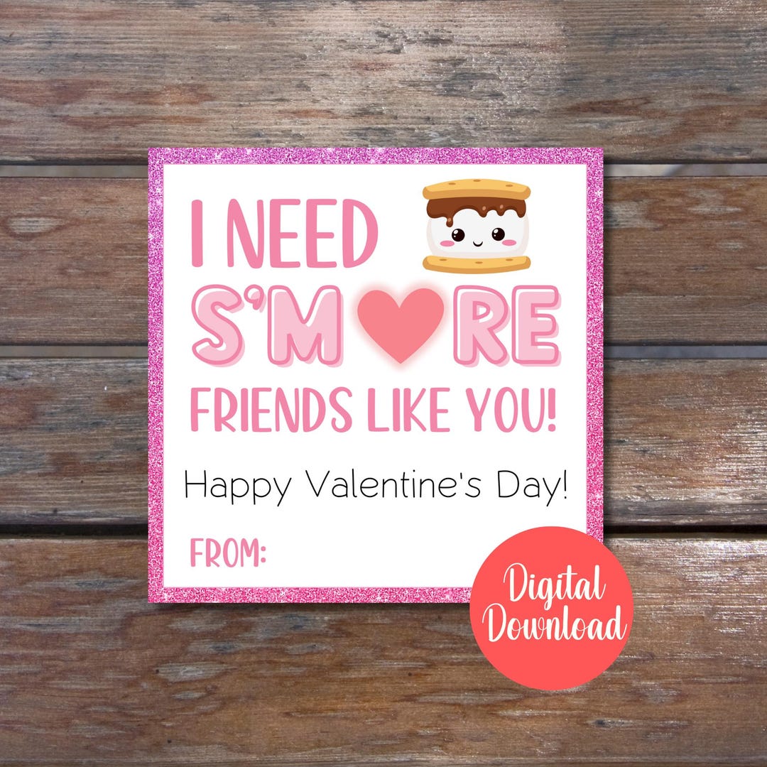 I Need S'more Friends Like You" Printable Valentine Tags | Instant ...
