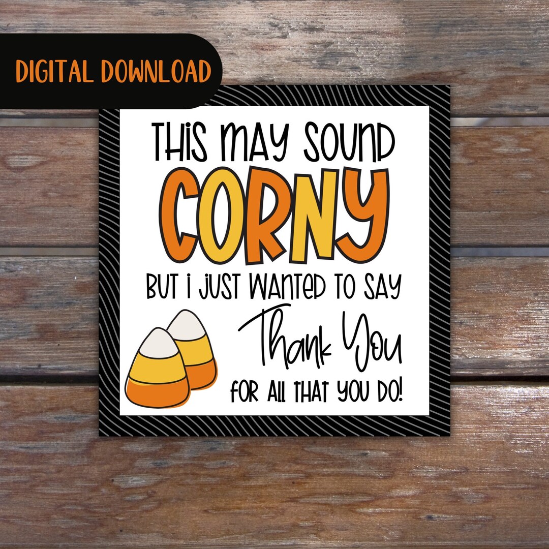 Printable Appreciation Tag - "this May Sound Corny, but Thank You!" - Etsy