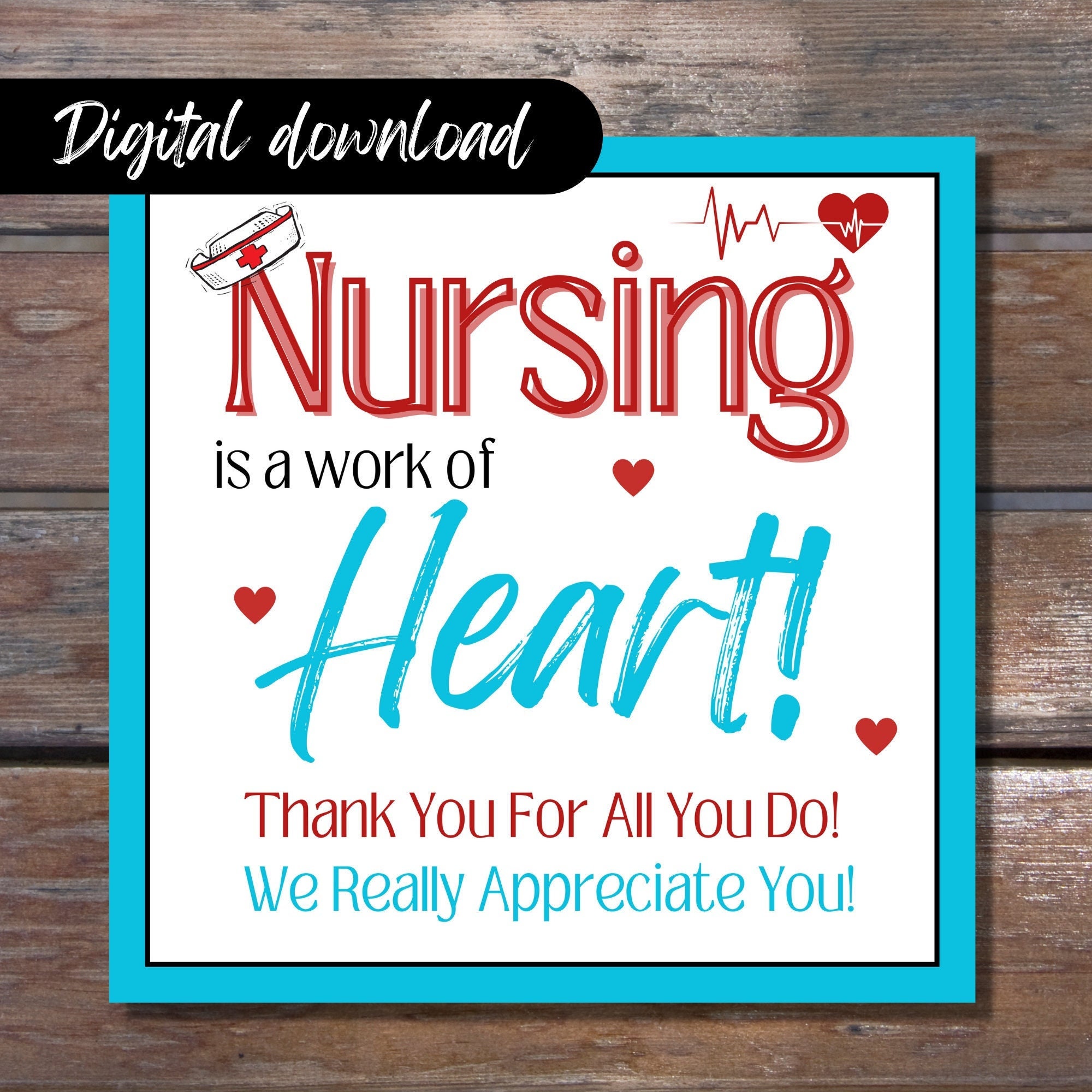 Nursing is a Work of Heart nurse Appreciation Week Gift Tag Printable ...
