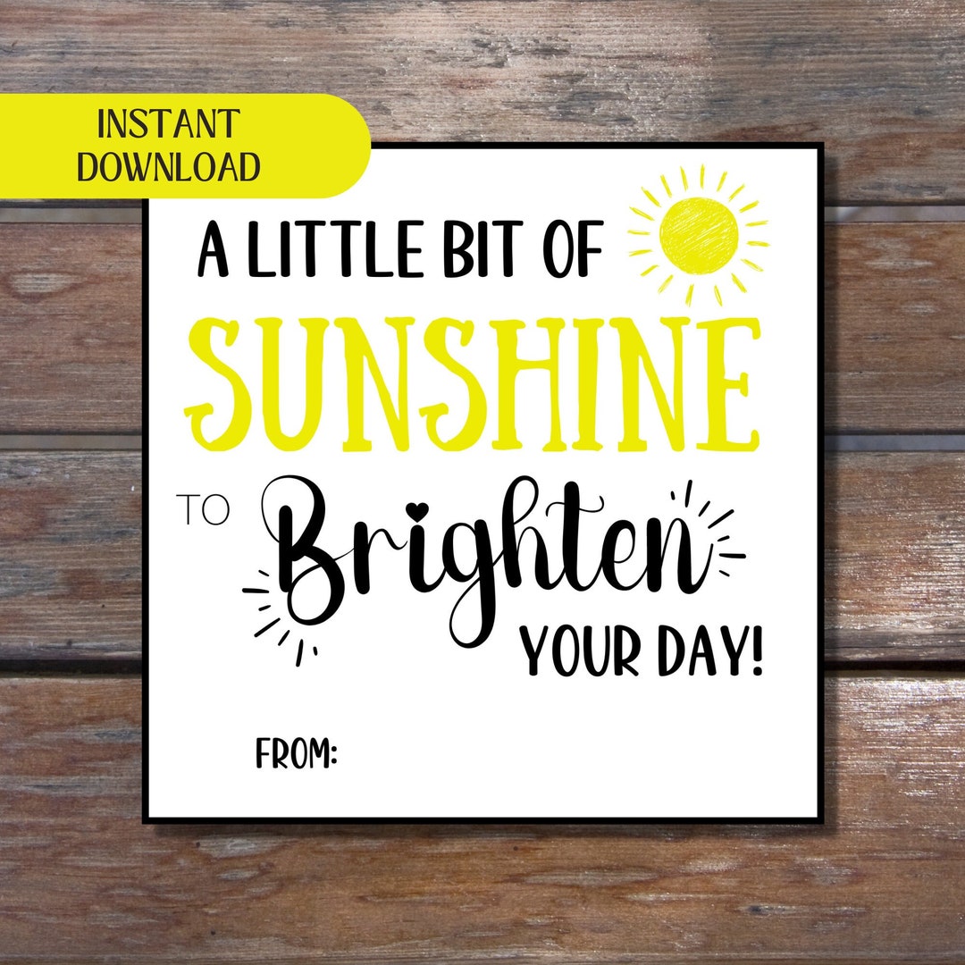 A Little Sunshine to Brighten Your Day Tag - Printable - Thoughtful ...