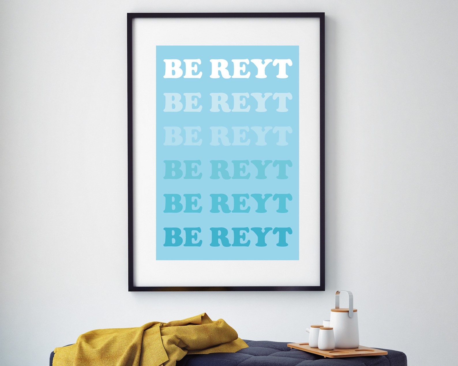 Be Reyt Print Yorkshire Saying Print Be Reyt Typography - Etsy