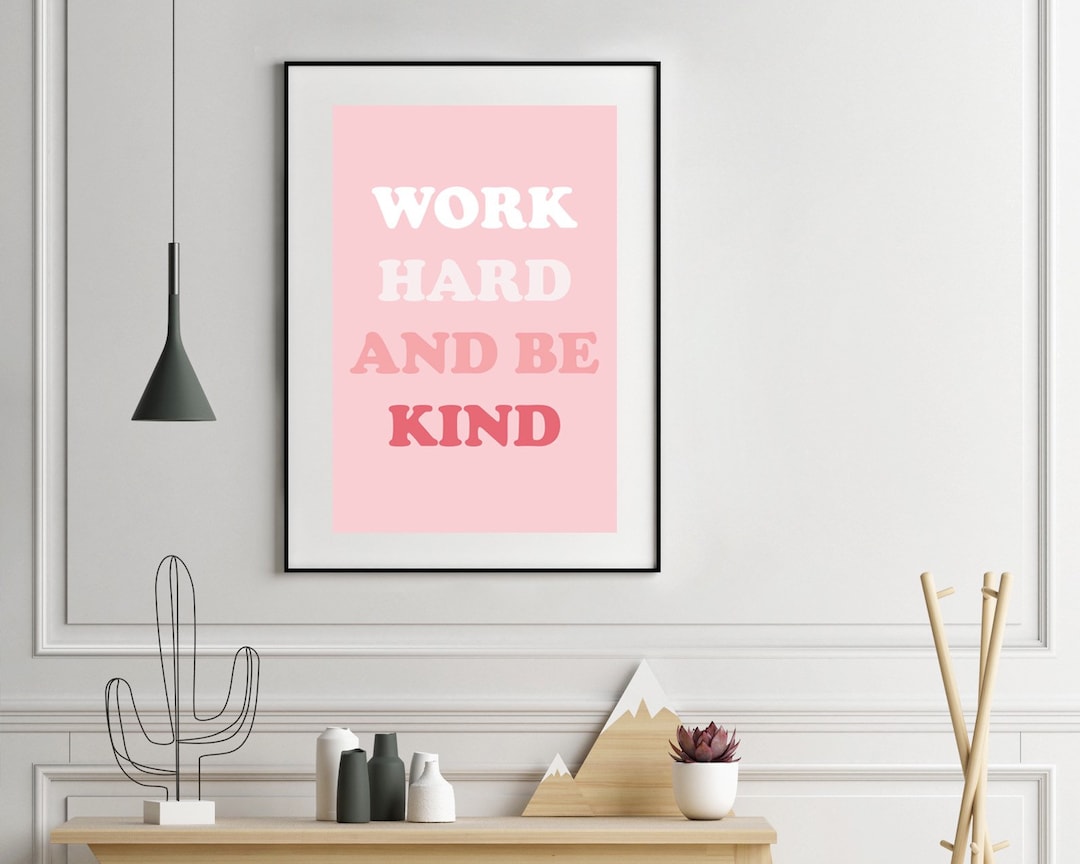 Work Hard & Be Kind Quote Print, Work Hard and Be Kind Typography, Pink ...