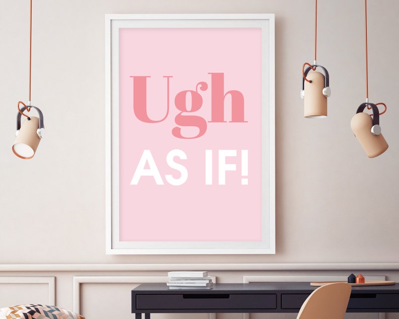 Ugh as If Quote Print Ugh as If Typography Print Ugh as If | Etsy