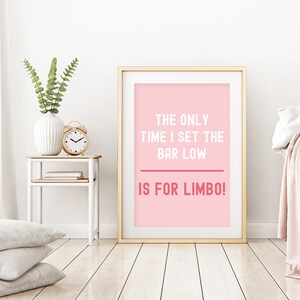 The Only Time I Set the Bar Low is for Limbo Quote Print, Set the Bar ...