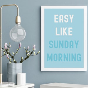 Easy Like Sunday Morning Print, Typography Print, Blue Sunday Quote ...
