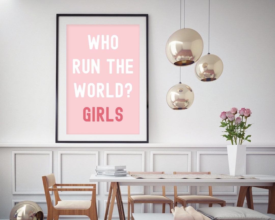 Who Run the World Girls Quote Print, Run the World Typography Print ...