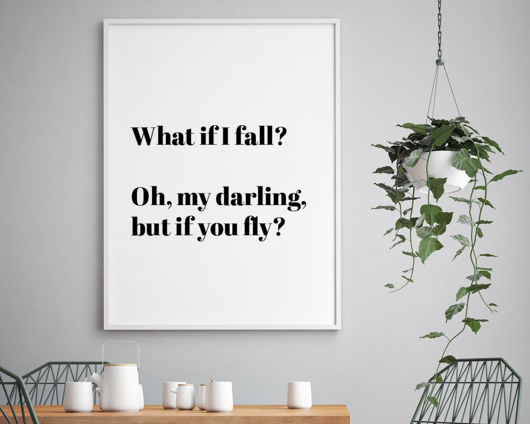 What If I Fall? but What If You Fly Quote Print, Typography Print, What ...