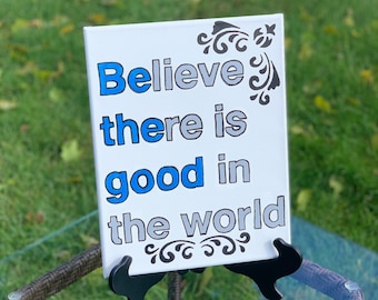 Believe There is Good in the World Digital Download Art - Etsy