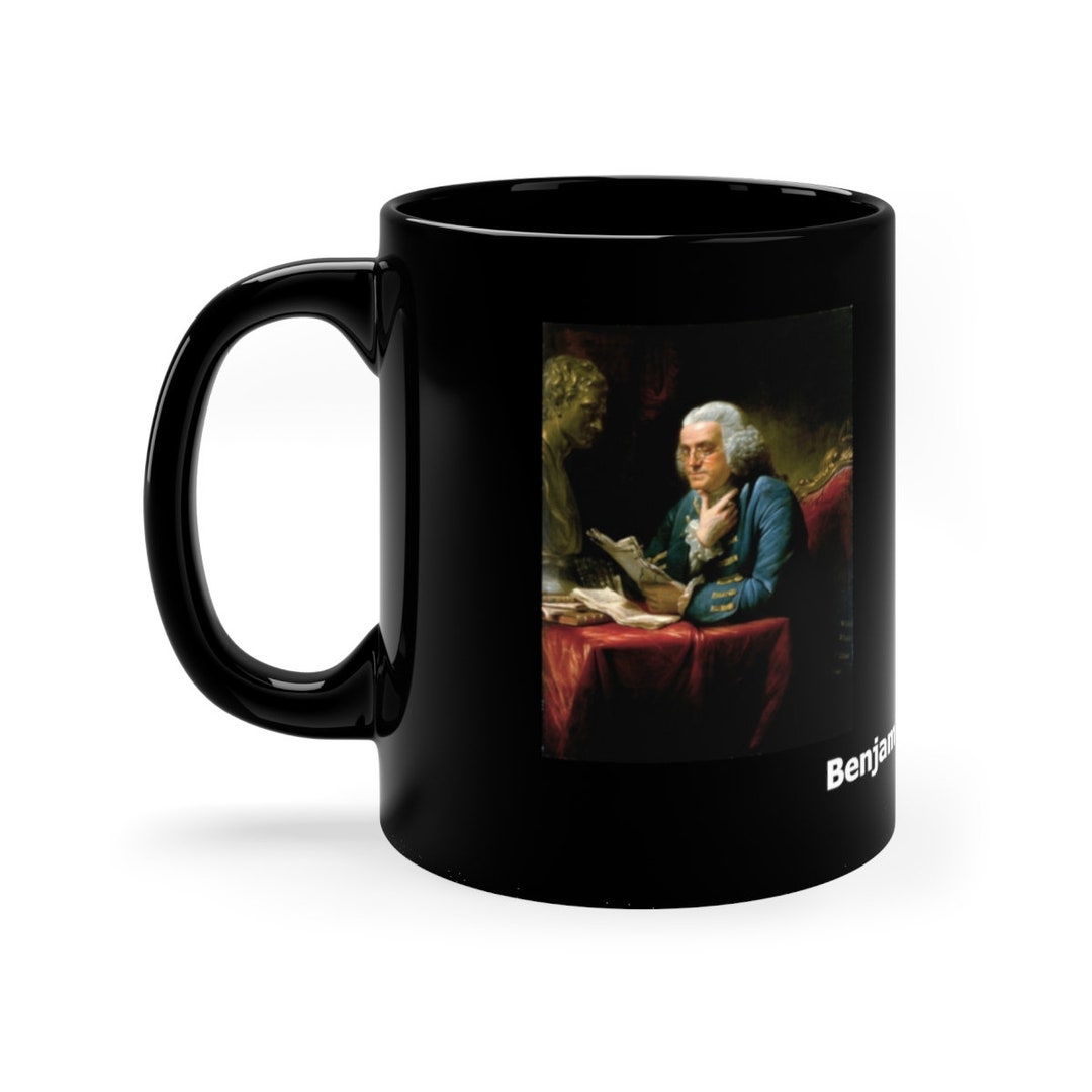 Benjamin Franklin Authority Quote Coffee Mug Black Ceramic 11 Oz ...