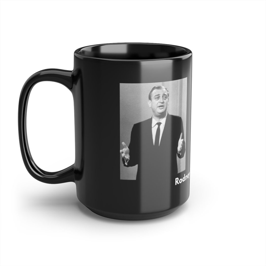 Rodney Dangerfield Cat Joke Coffee Mug Black Ceramic 15 Oz, Comedy, No ...