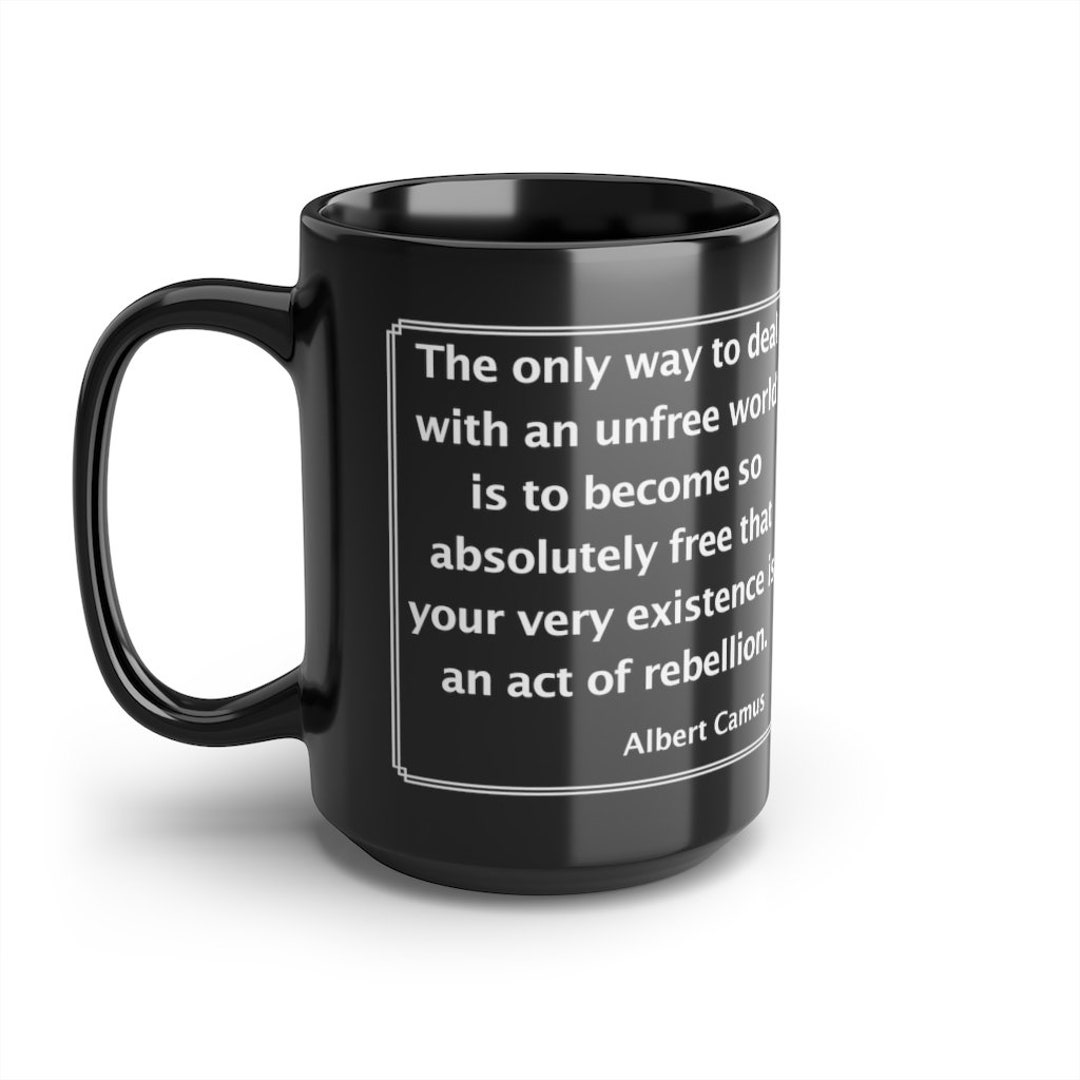 Albert Camus Unfree World Quote Coffee Mug Black Ceramic 15 - Etsy