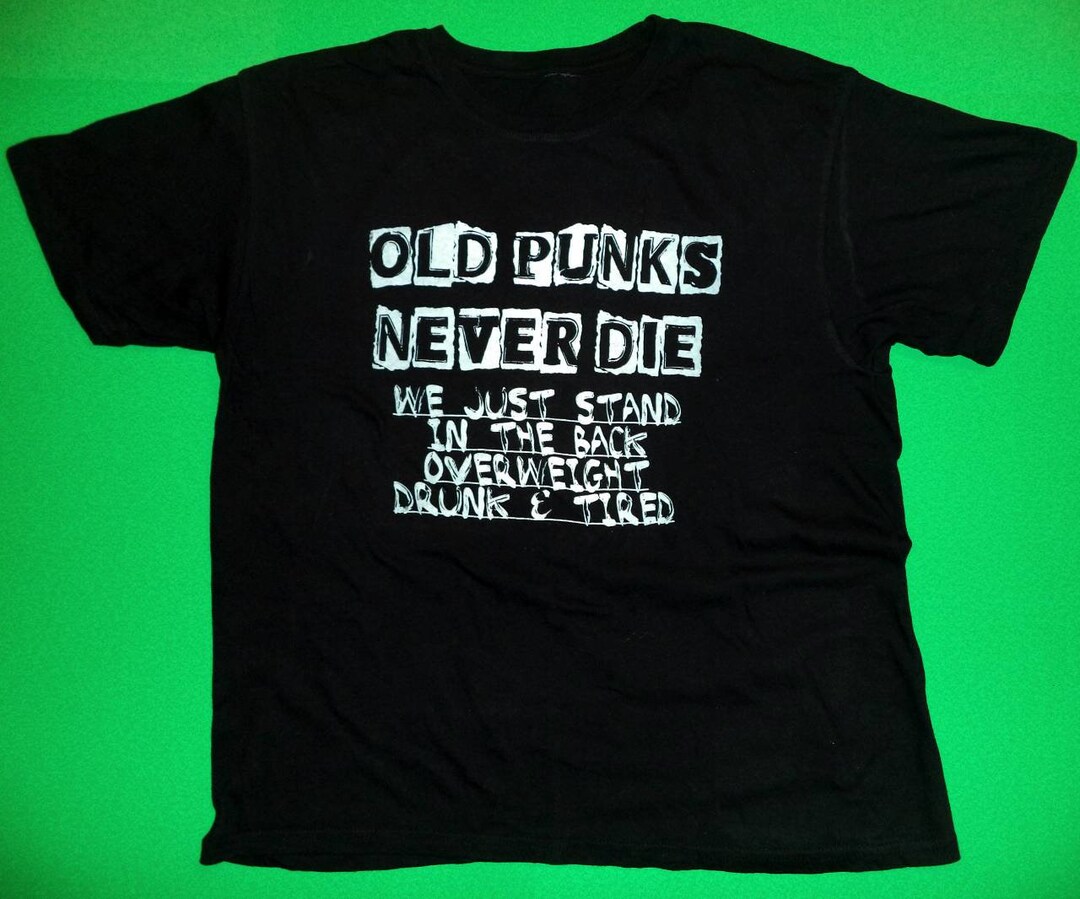 Old Punks Never Die,punk Shirt,punk Rock,punk Clothing,punk Bands,diy ...