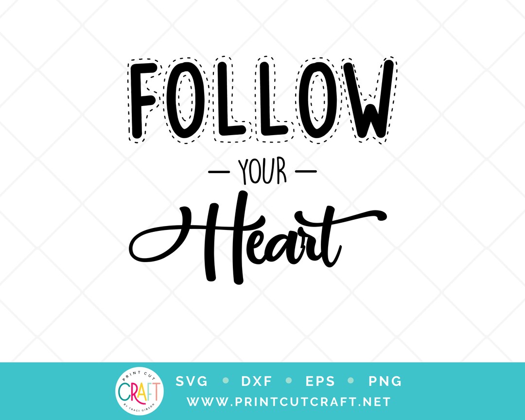 Follow Your Heart SVG PNG Cut File Set Can Be Used for Vinyl ...