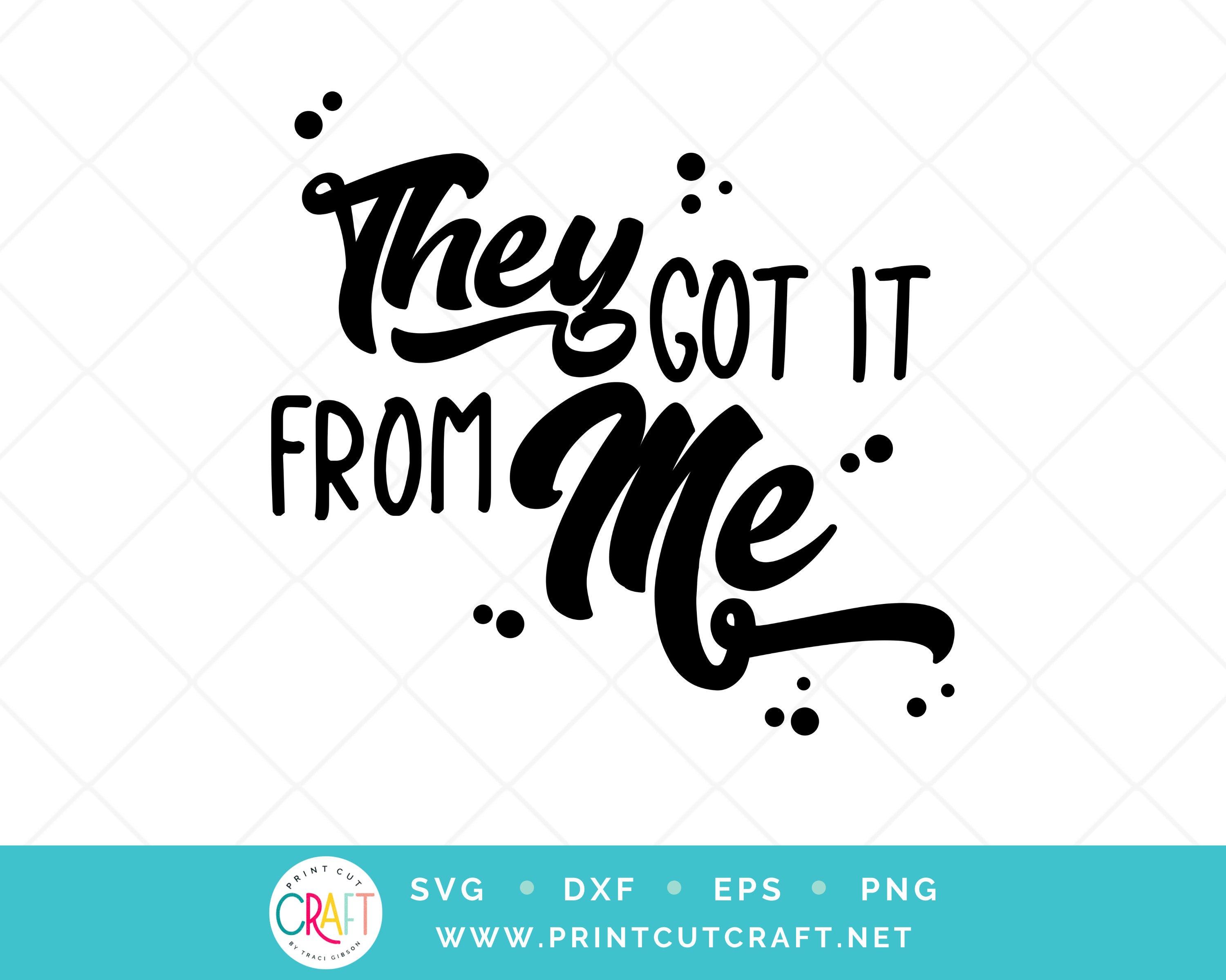 They Got It From Me SVG PNG Cut File Clip Art Set Can Be Used - Etsy