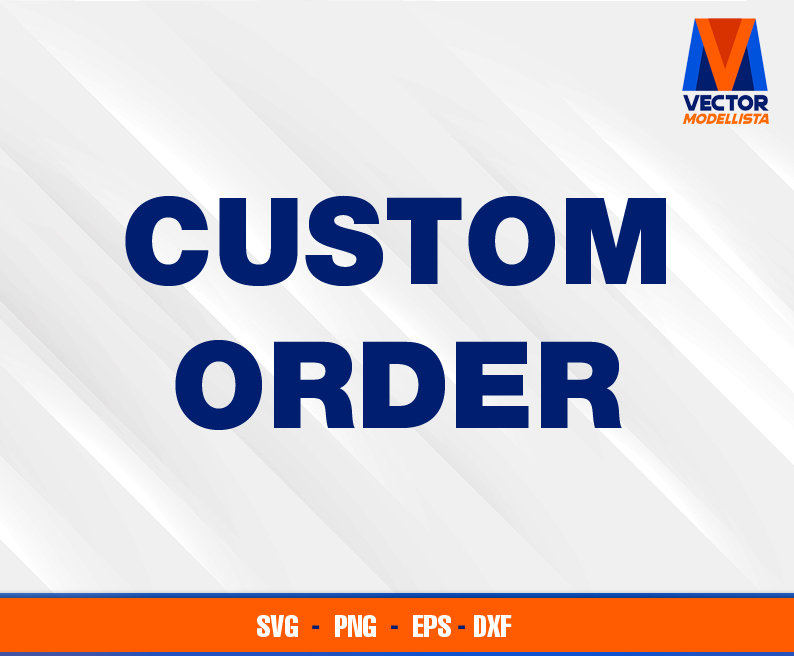 Custom Order | EPS - SVG - PNG - Dxf Vector Art - Cricut - Silhouette ...