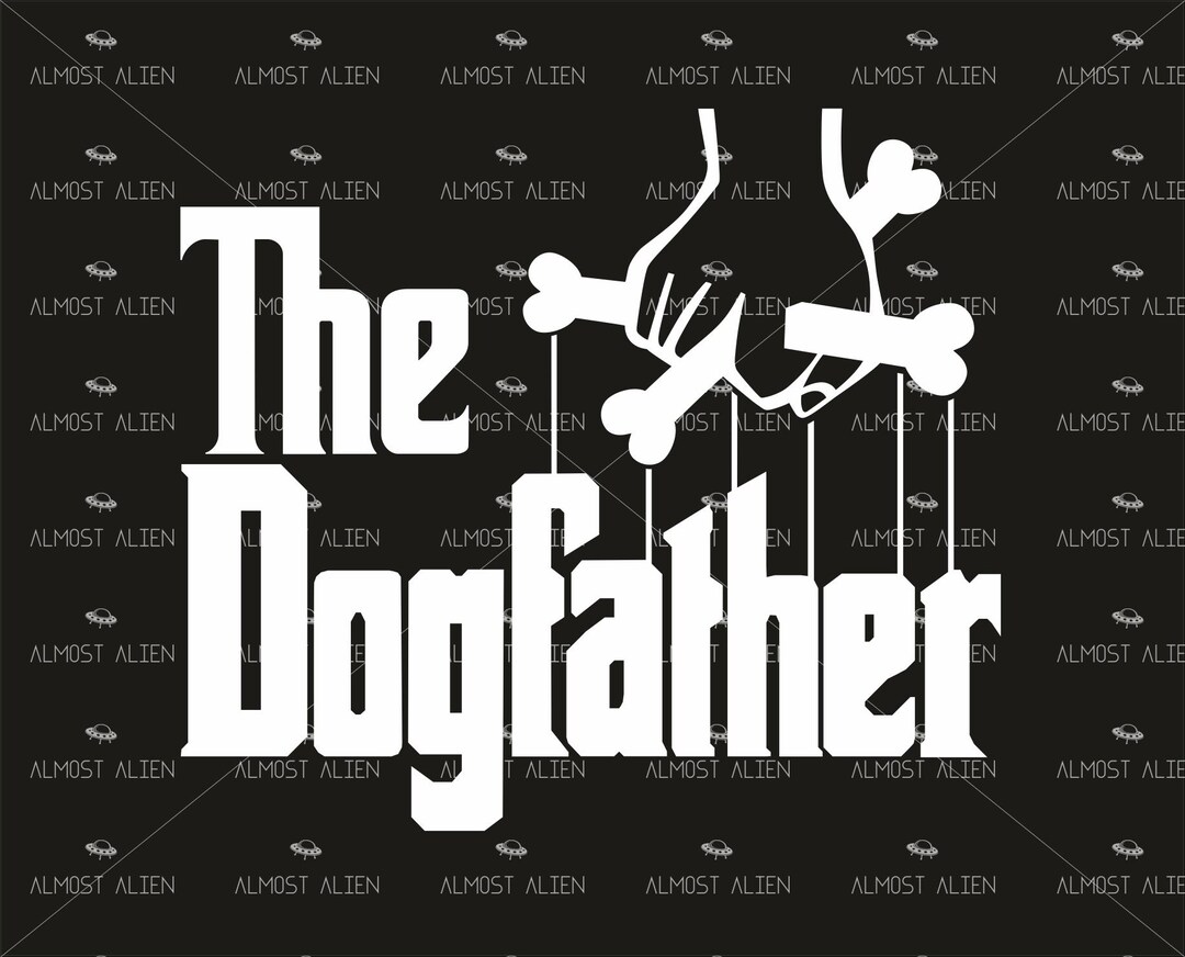 The Dogfather, SVG Cut File, Instant Download - Etsy