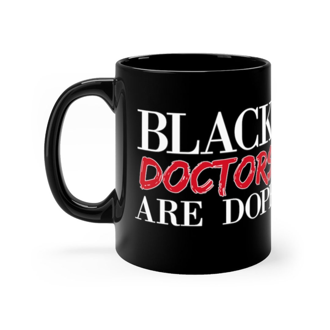 Black Doctors Are Dope African American Physicians Black Phd Grad Gift ...