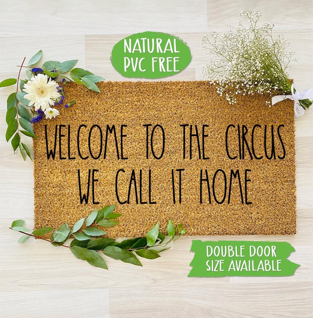 Welcome to the Circus We Call It Home Doormat Funny Doormat Welcome Mat ...
