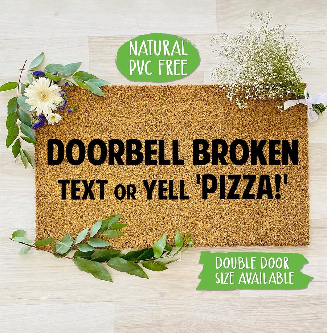 Doorbell Broken Text or Yell 'pizza' Doormat Funny Doormat Welcome Mat ...