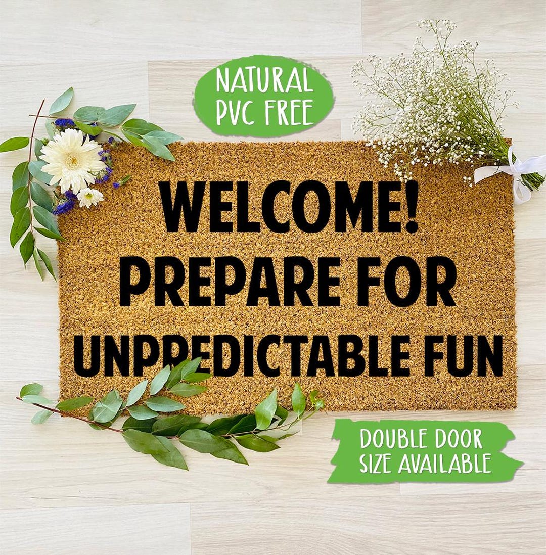 Welcome! Prepare for Unpredictable Fun Doormat Funny Doormat Welcome ...