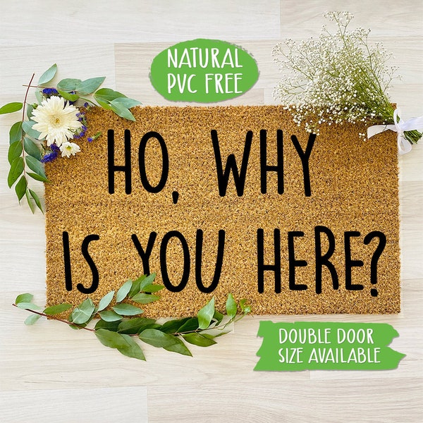 Ho Why is You Here Doormat - Etsy