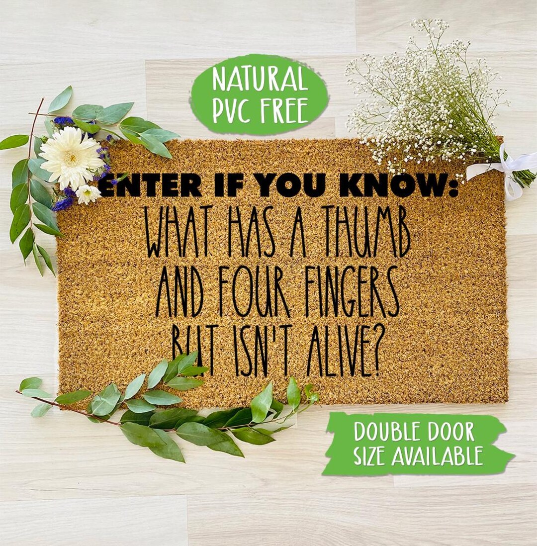 What Has A Thumb and Four Fingers but Isn't Alive? Doormat Funny ...