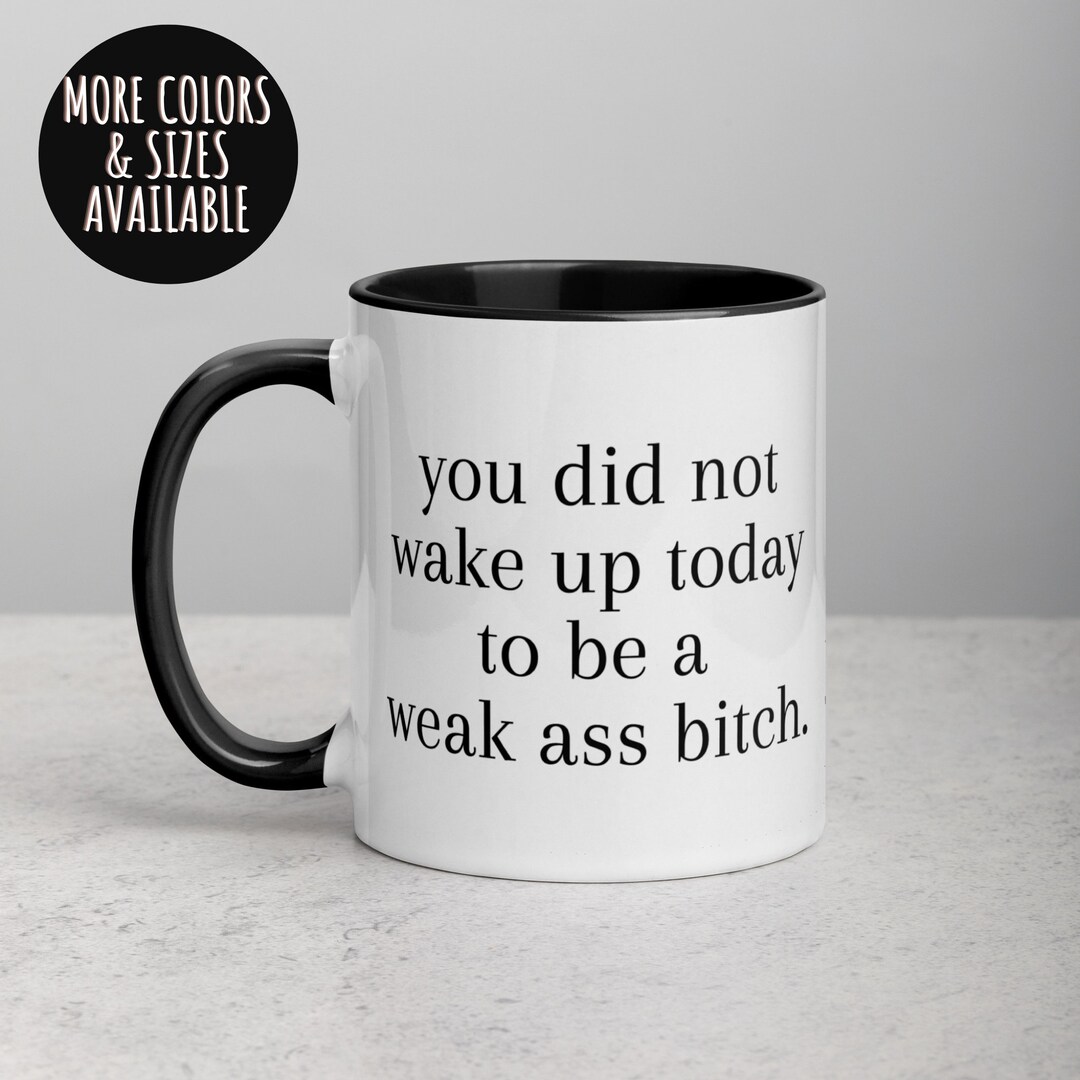 Funny Coffee Mug, Motivational Mug, Snarky Mug, Sassy Coffee Mug ...
