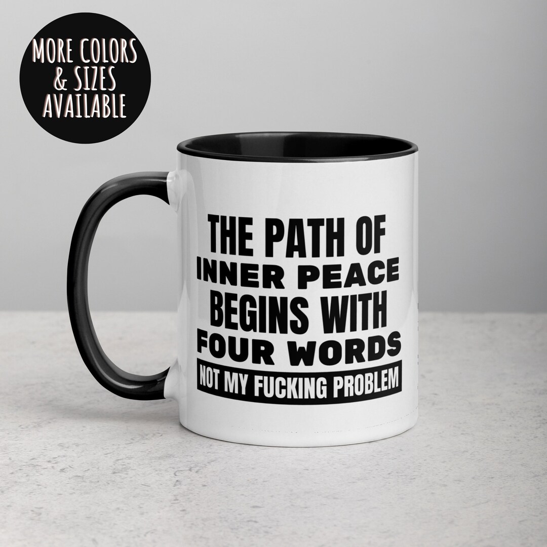 Funny Coffee Mug: Path to Inner Peace - Not My Problem - Etsy