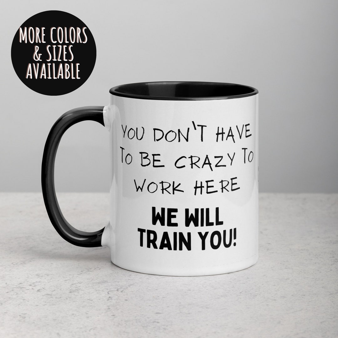 Funny Office Gift Mug for Coworker Boss Gift, You Don't Have to Be ...