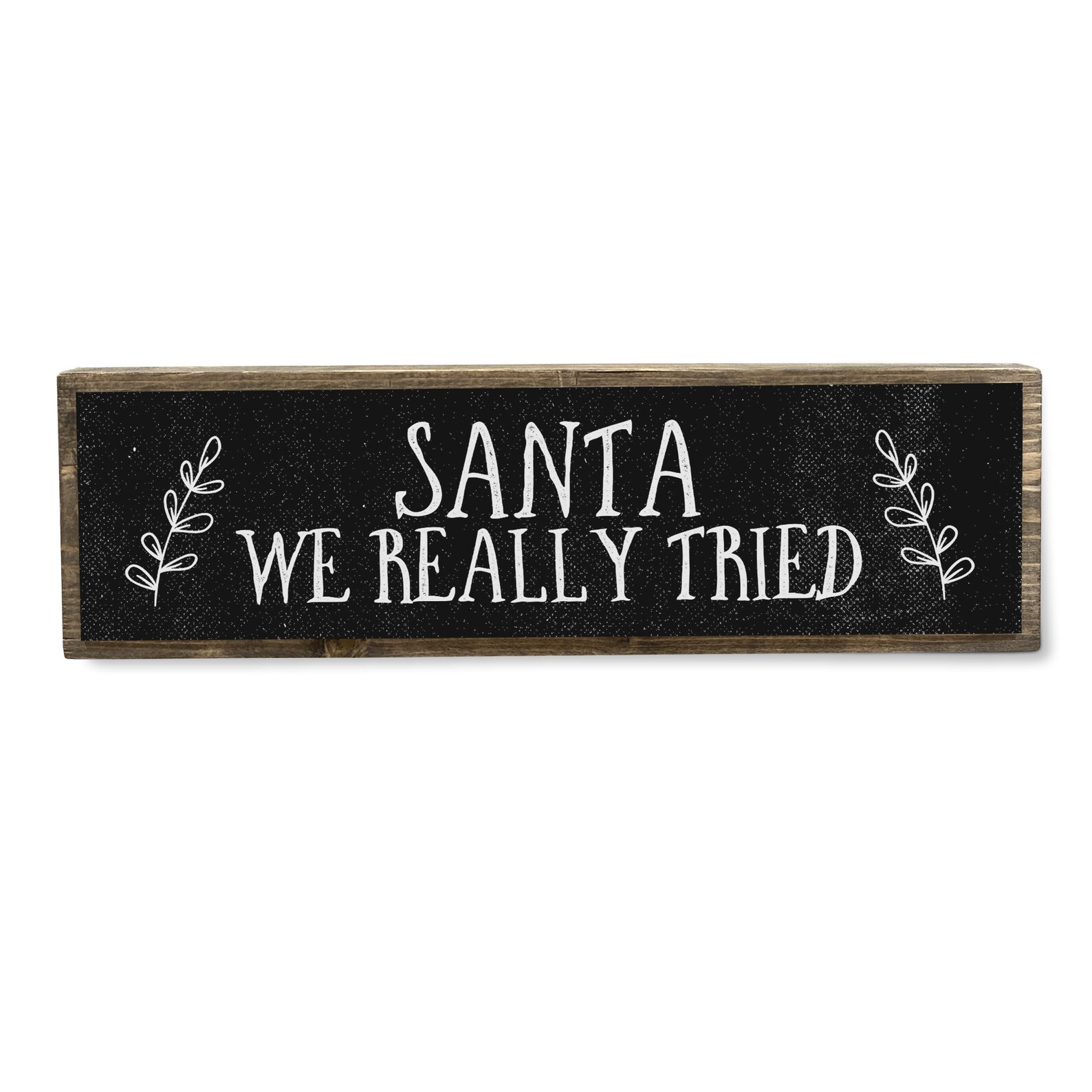Santa We Really Tried Funny Christmas Sign Christmas Decor - Etsy