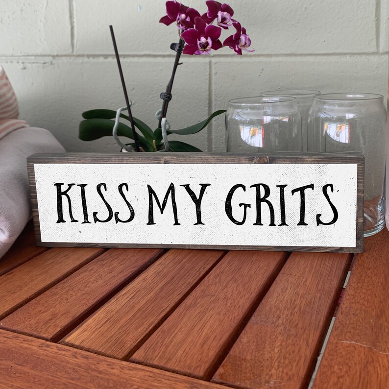 Kiss My Grits Southern Signs for Home Southern Sayings | Etsy