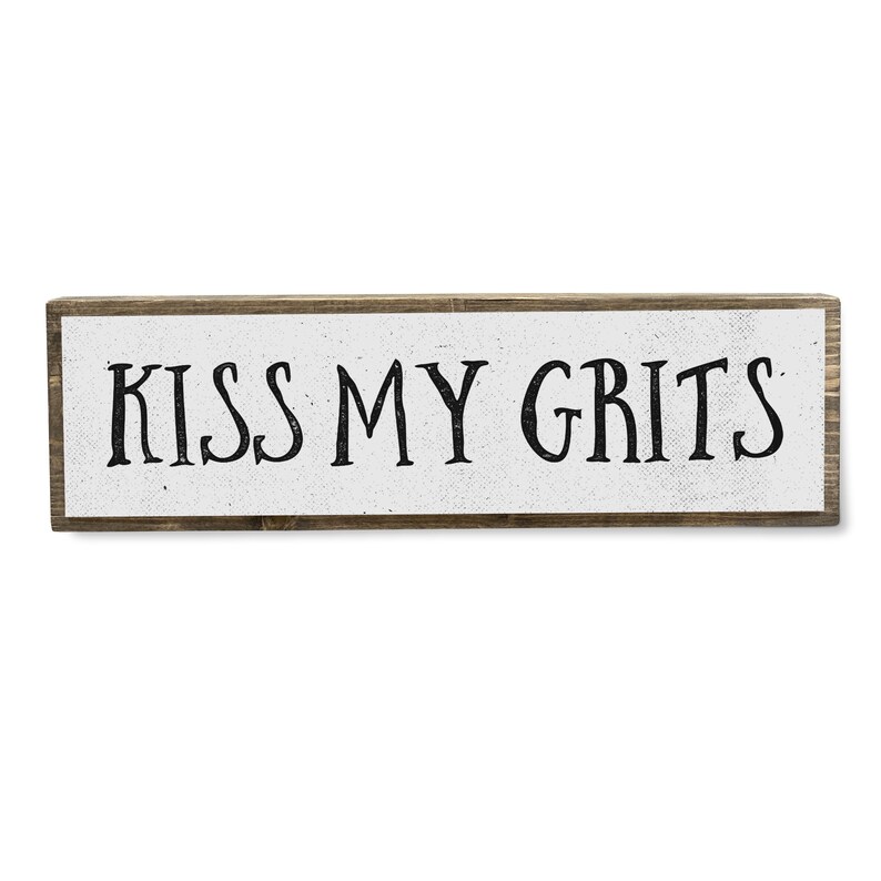 Kiss My Grits Southern Signs for Home Southern Sayings | Etsy