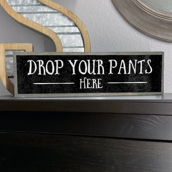 Drop Your Pants Here Laundry Room Decor Laundry Wall Sign | Etsy