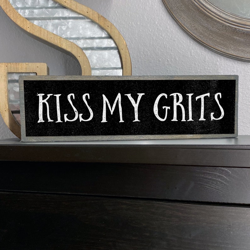 Kiss My Grits Southern Signs for Home Southern Sayings | Etsy