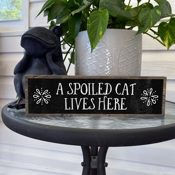 A Spoiled Cat Lives Here Metal Wood Sign Light Farmhouse | Etsy
