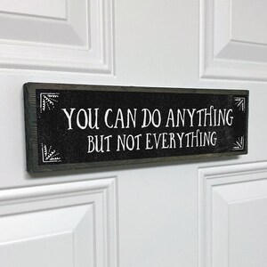 You Can Do Anything but Not Everything - Handmade Metal Wood ...