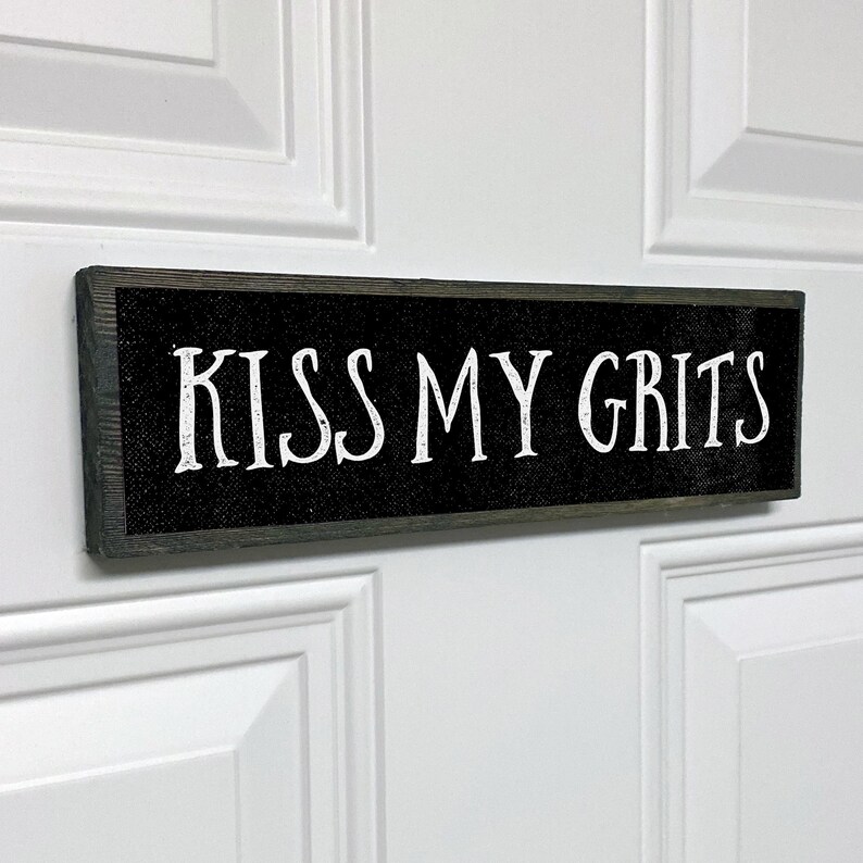 Kiss My Grits Southern Signs for Home Southern Sayings | Etsy
